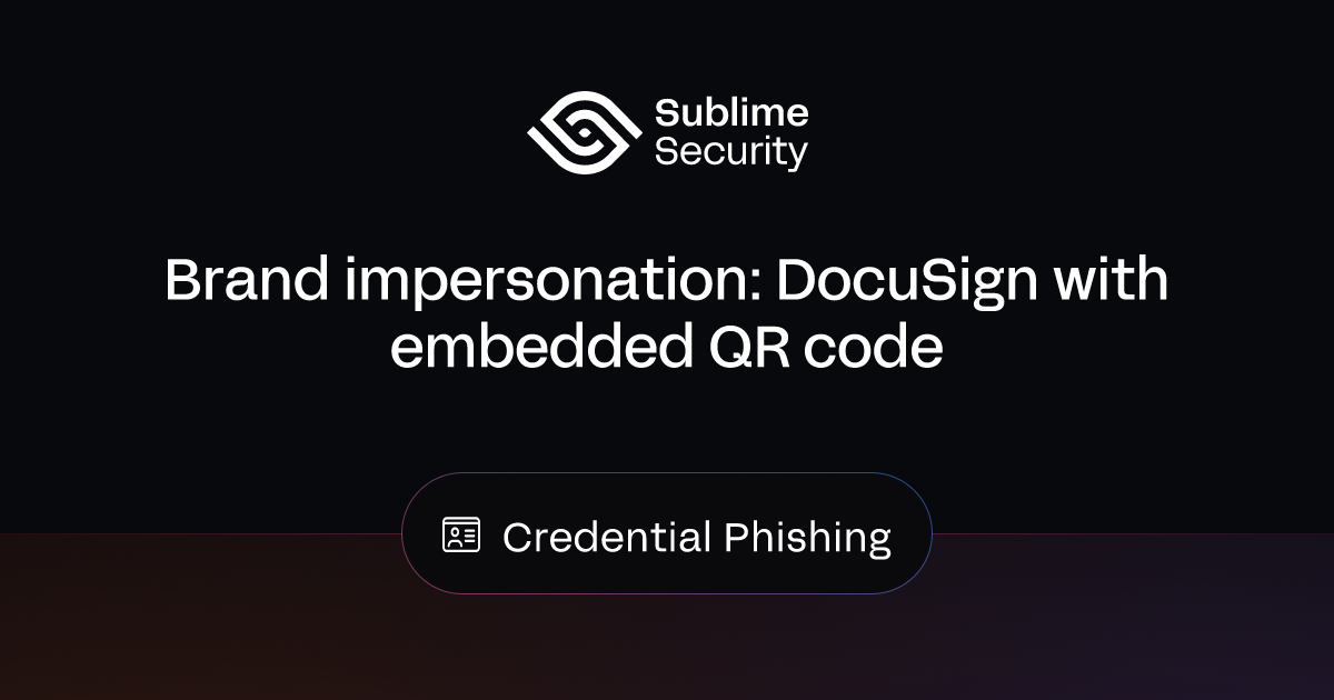 Brand Impersonation: DocuSign with embedded QR code | Sublime Security